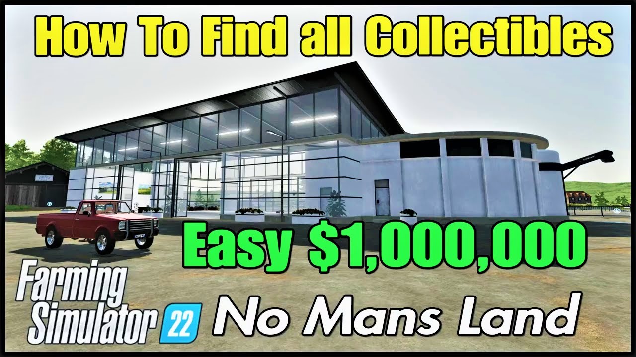 FS22 No Mans Land All Collectibles $1,000,000 farming simulator 22 ...