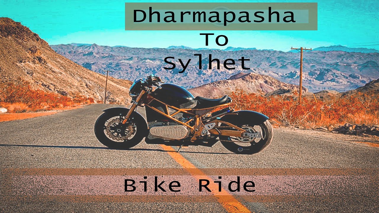 Bike Ride || Dharmapasha To Sylhet Via Jamalganj-Sunamganj-Chattak ...