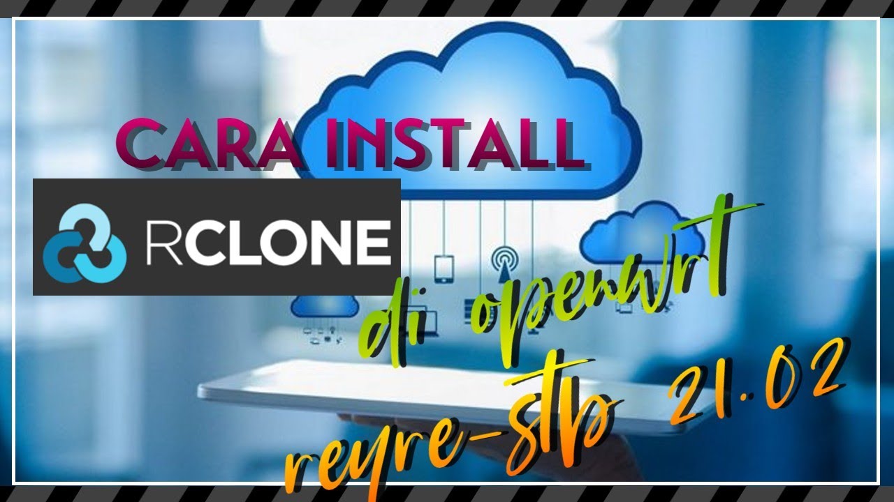 CARA INSTALL RCLONE DI OPENWRT REYRE-STB 21.02 - YouTube