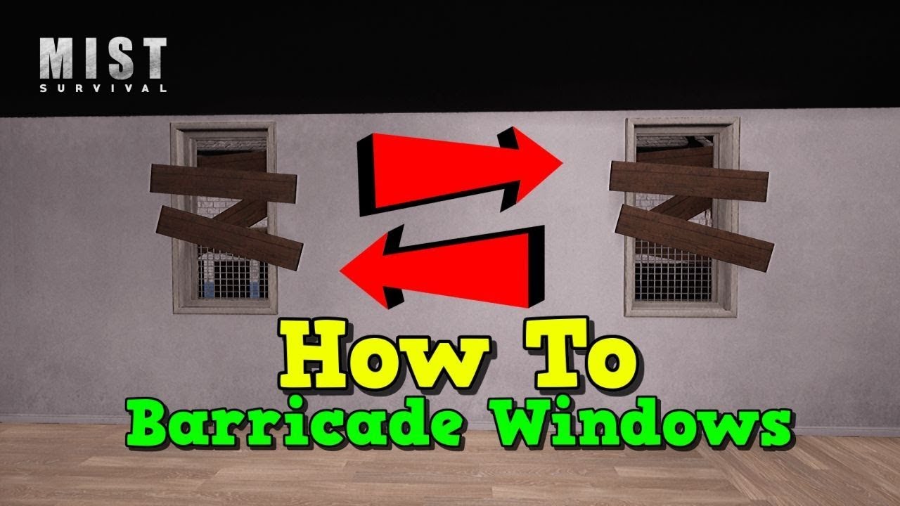 Best way of barricading the windows in Mist Survival - YouTube