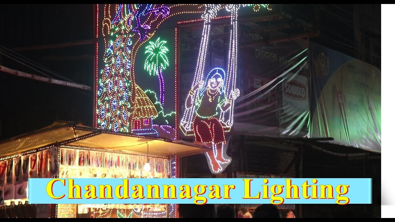 Chandannagar Lighting | Chandannagar Jagadhatri Puja 2017 | Part 1 ...