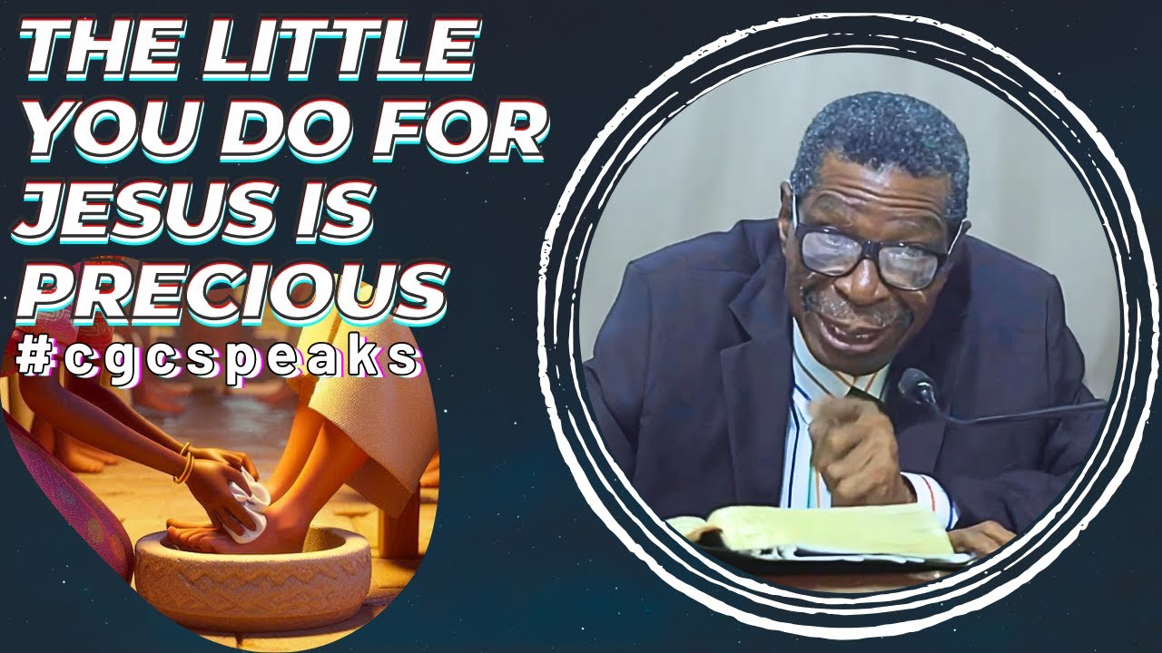 THE LEAST YOU DO FOR JESUS IS PRECIOUS IN HIS SIGHT | #cgcspeaks - YouTube