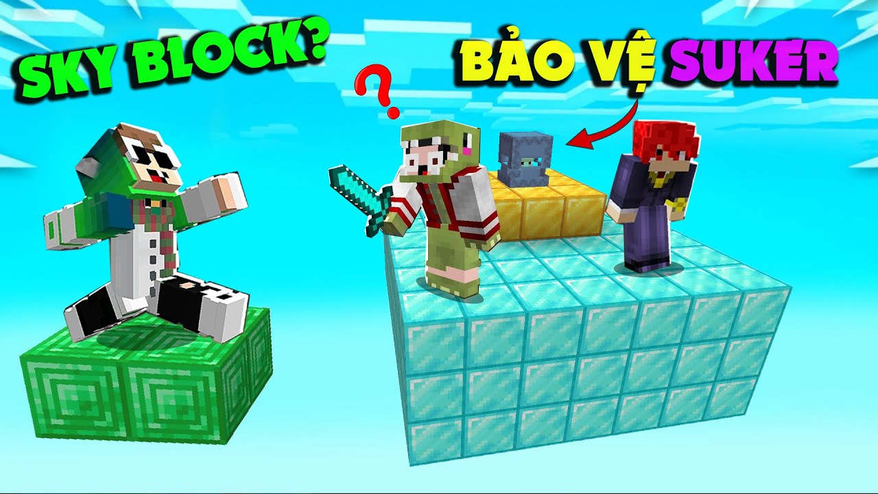 MINECRAFT THỬ THÁCH BẢO VỆ SUKER TRÊN ĐẢO SKY BLOCK??? - YouTube