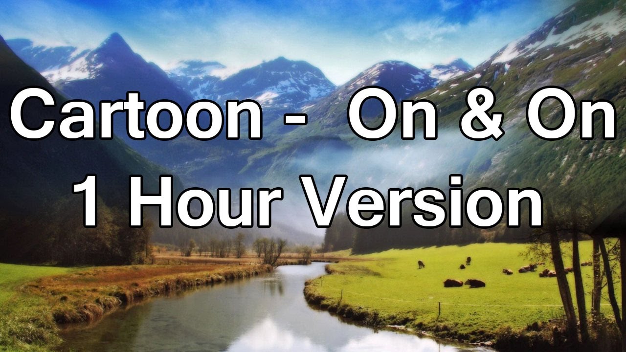 Cartoon on & on 1 hour - cartoon on and on 1 hour loop - YouTube