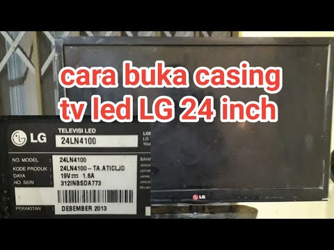 cara buka casing tv led lg 24 inch - YouTube