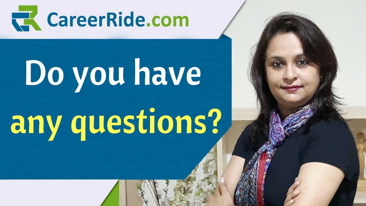 Do you have any questions? - Good questions to ask at the end of ...