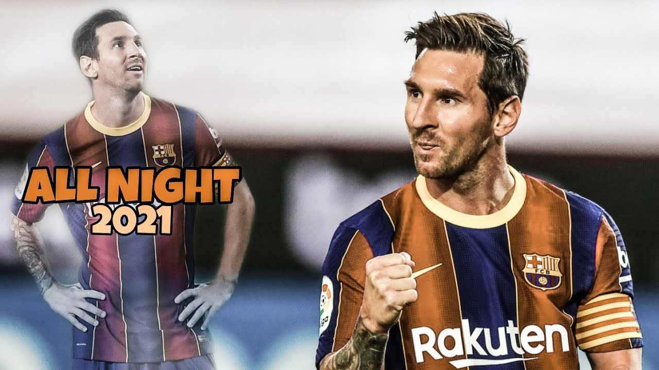 Lionel Messi - All Night - 2020/21 | HD - YouTube