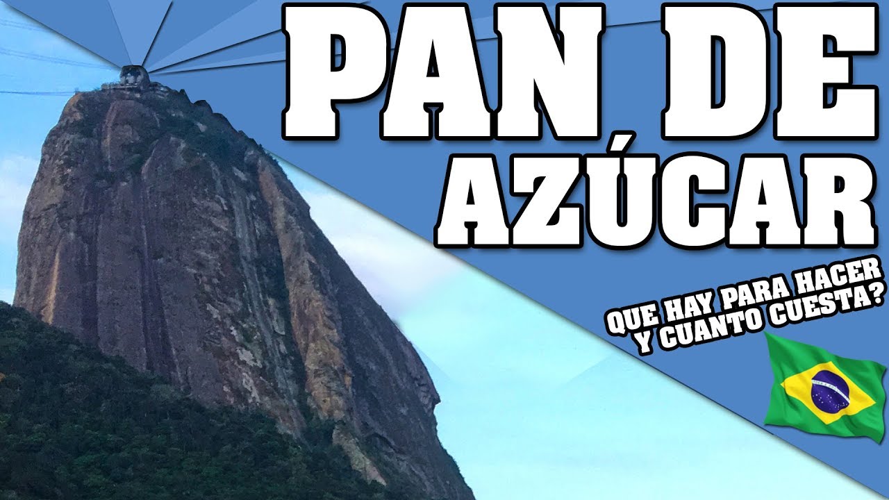 PAN DE AZÚCAR, RIO DE JANEIRO. COMPLETO, CUANTO CUESTA, HORARIOS Y MAS ...