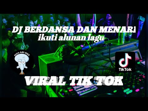 DJ BERDANSA DAN MENARI IKUTI ALUNAN LAGU -MARI BERCINTA REMIX TIKTOK ...