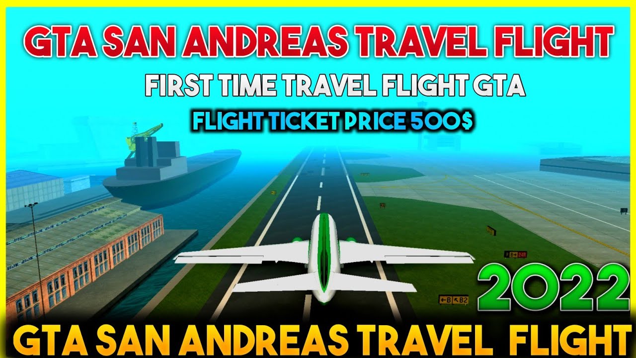 GTA SAN ANDREAS TRAVEL FLIGHT || FIRST TIME TRAVEL FLIGHT GTA SAN ...