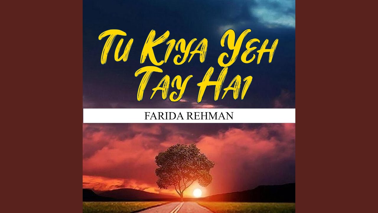 Tu Kiya Yeh Tay Hai - YouTube