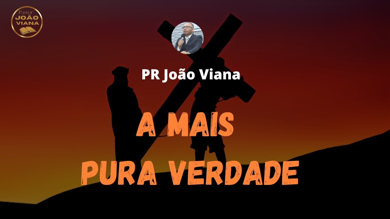 Palavra pra sua vida - A mais Pura verdade - Pr João Viana - YouTube