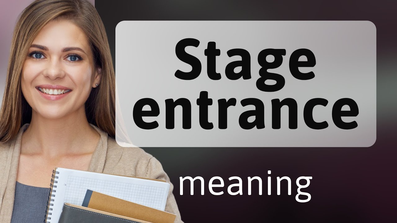 Understanding "Stage Entrance": A Guide for English Learners - YouTube