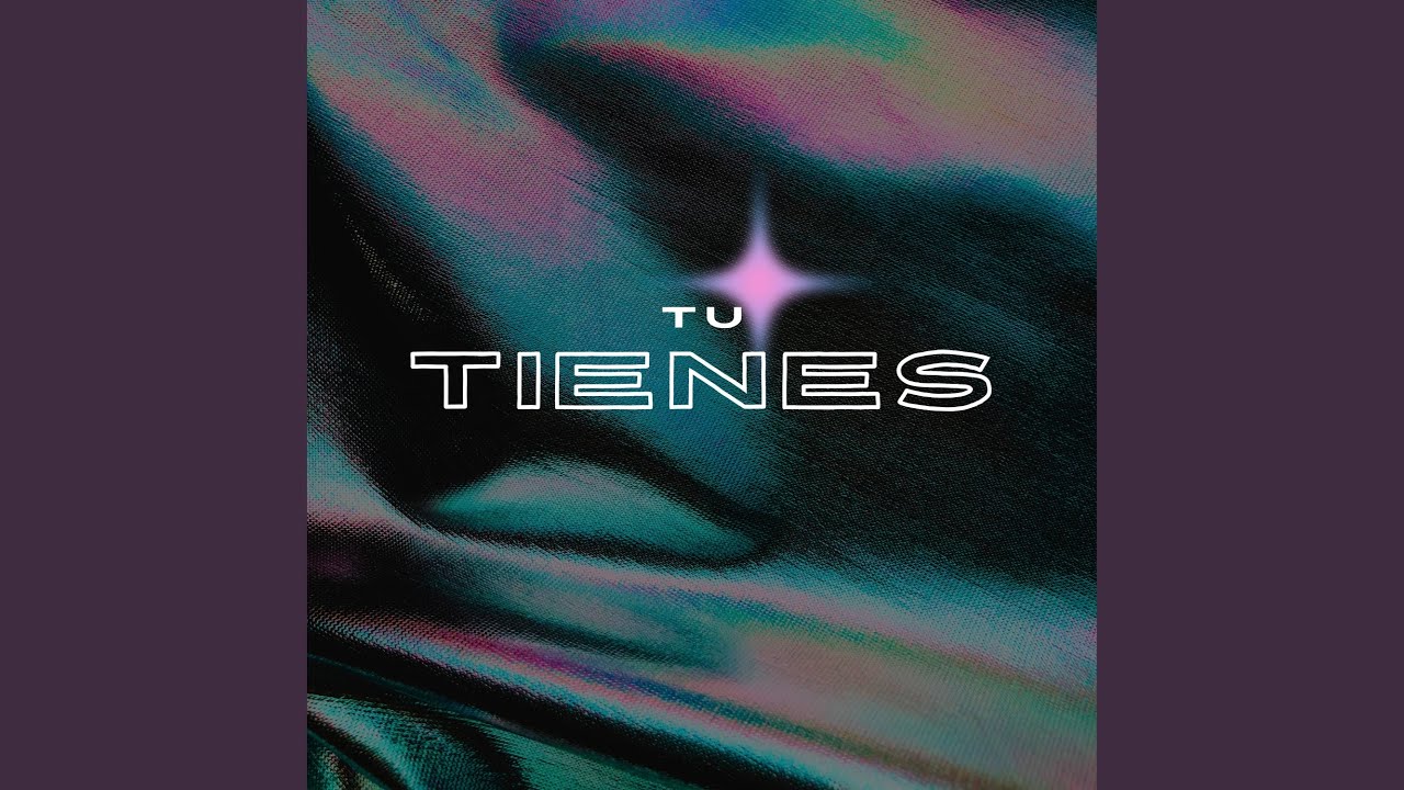 Tu Tienes - YouTube