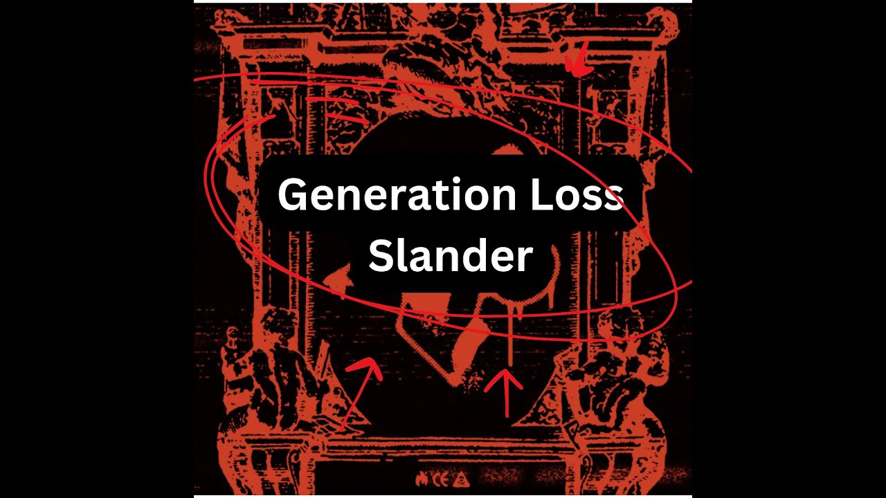 Generation Loss Slander - YouTube