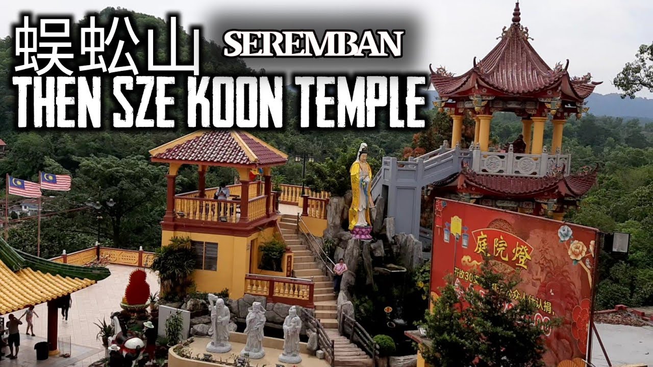 蜈蚣山 Then Sze Koon Temple seremban malaysia || - YouTube