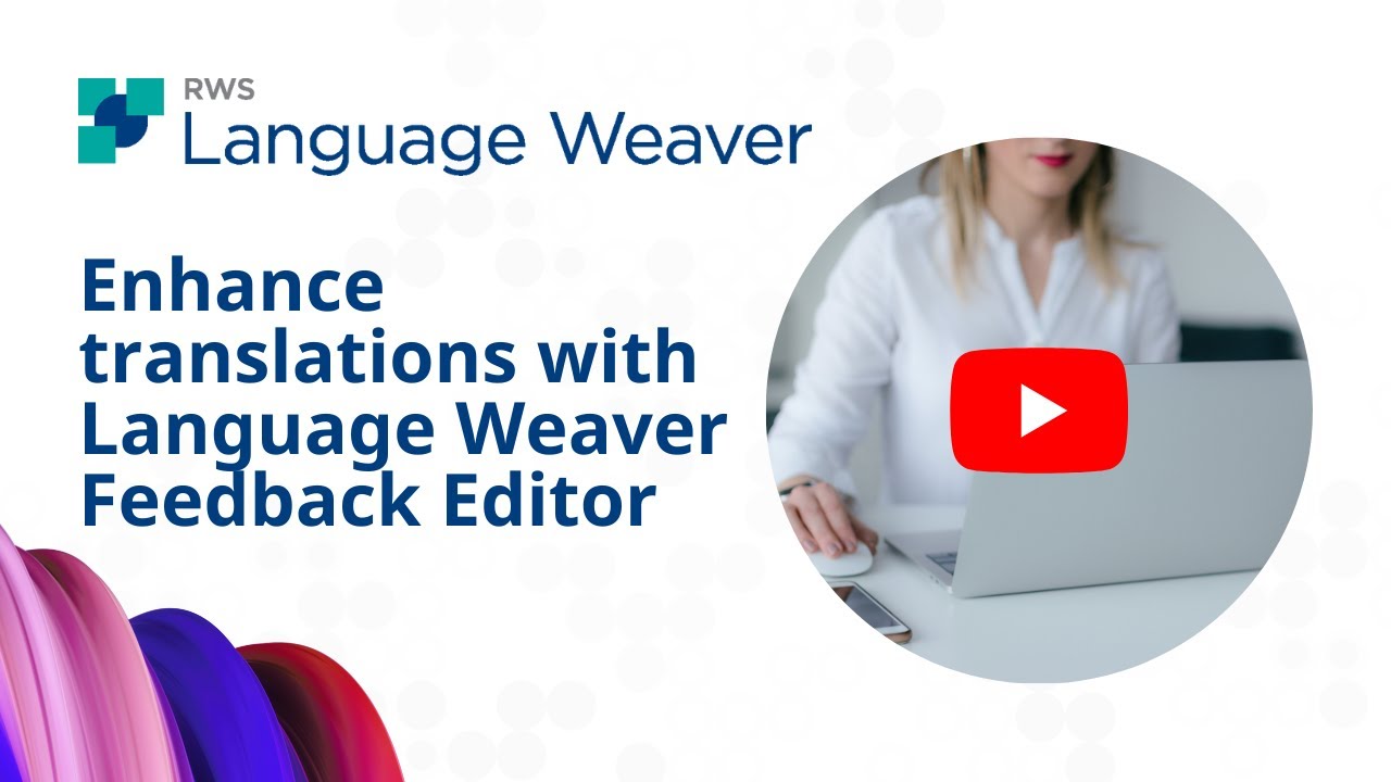 Language Weaver - Enhance translations with Language Weaver Feedback ...