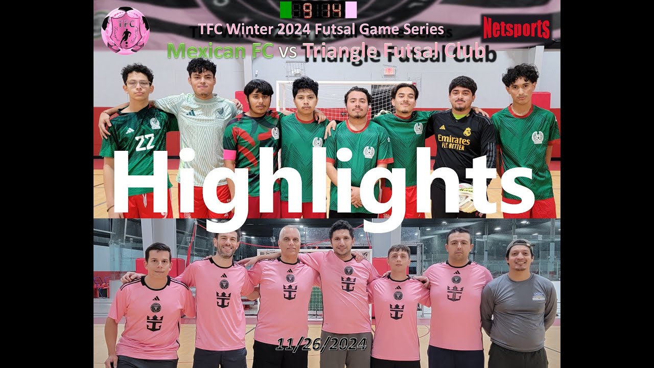 11/26/2024 Tuesday 6:30pm - Triangle Futsal Club (TFC) vs Mexican FC - 6v6 futsal game ...