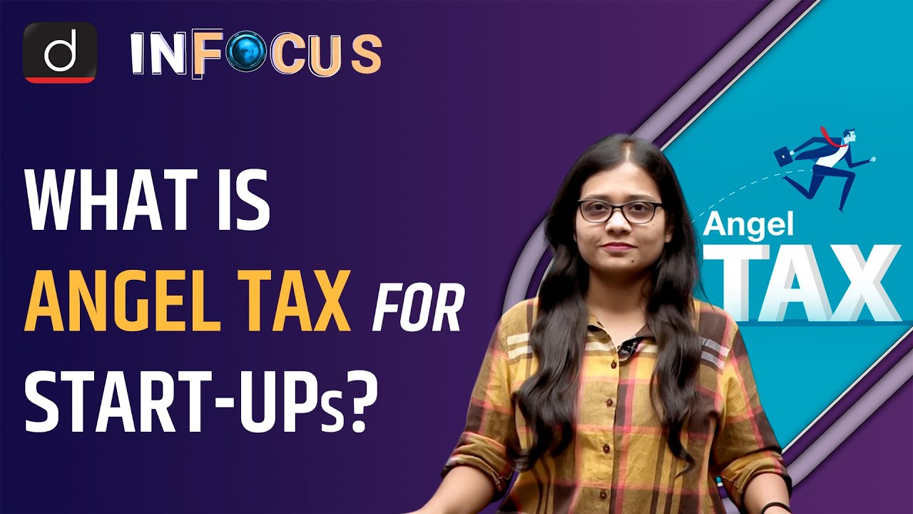 What is Angel Tax for Start-Ups? । In Focus । Drishti IAS English - YouTube