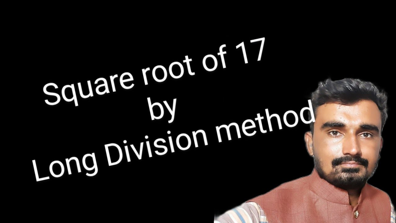 √17 | Square root of 17 by Long Division method | वर्गमूल निकालना सीखें ...