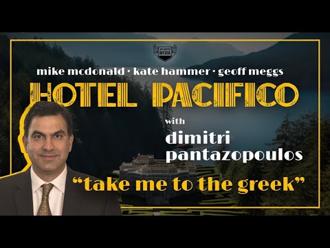 “Take me to the Greek” with Dimitri Pantazopoulos | Hotel Pacifico ...