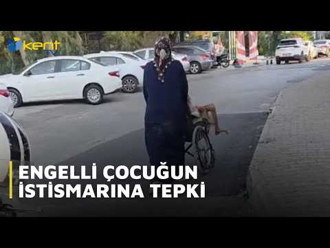 ENGELLİ ÇOCUĞUN İSTİSMARINA TEPKİ