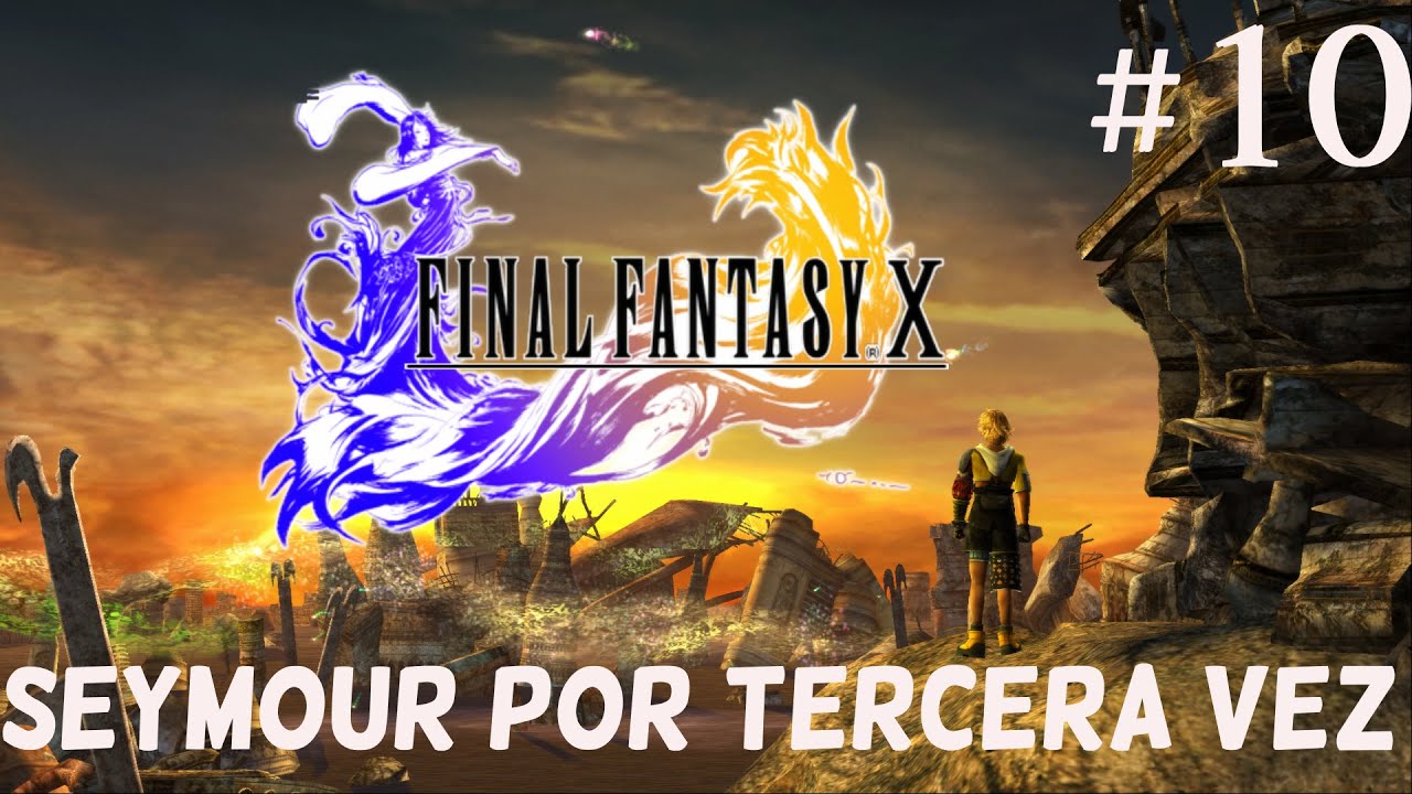 Seymour por Tercera Vez y Camino al Eon Supremo - Final Fantasy X HD ...
