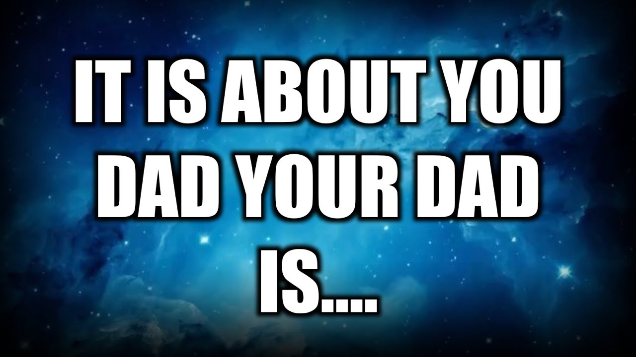 It is about you dad your dad is.... | god message today - YouTube