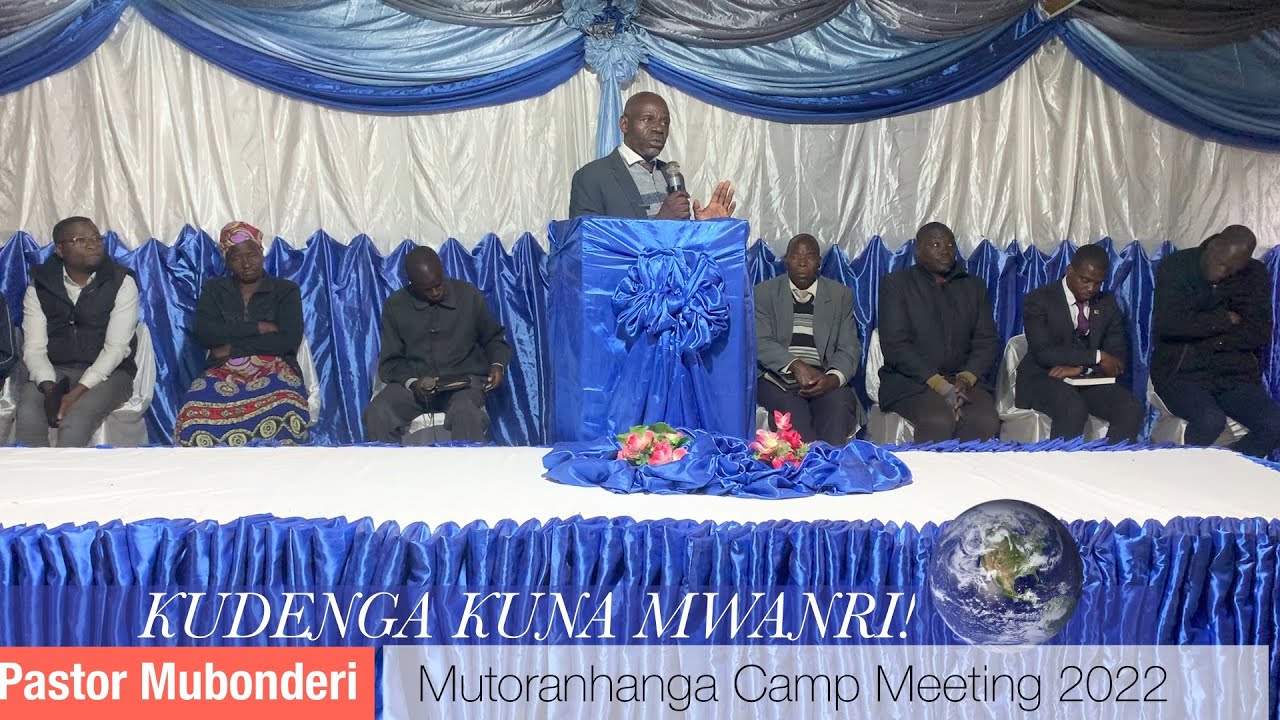 Kudenga kunaMwari! | Ps Mubonderi | Mutoranhanga Camp Meeting 2022 ...