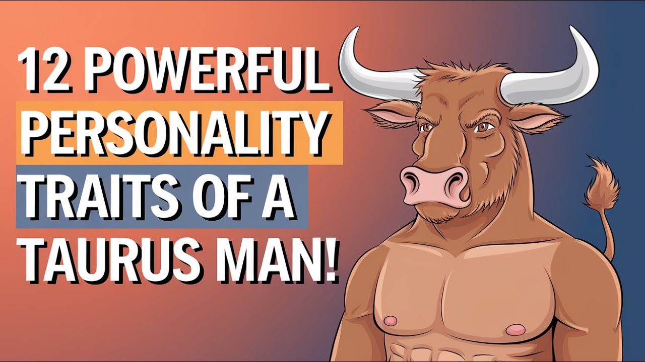 12 Powerful Personality Traits of a Taurus Man That Will Amaze You! 🌟♉💪 ...