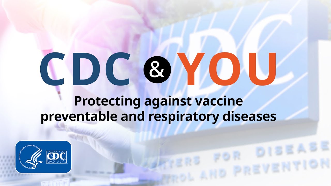 CDC & You: Protecting against vaccine preventable and respiratory ...