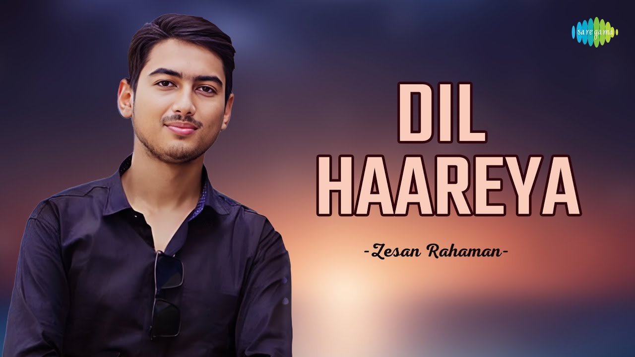 Dil Haareya | Zesan Rahaman | Hindi Cover Song | Saregama Open Stage ...