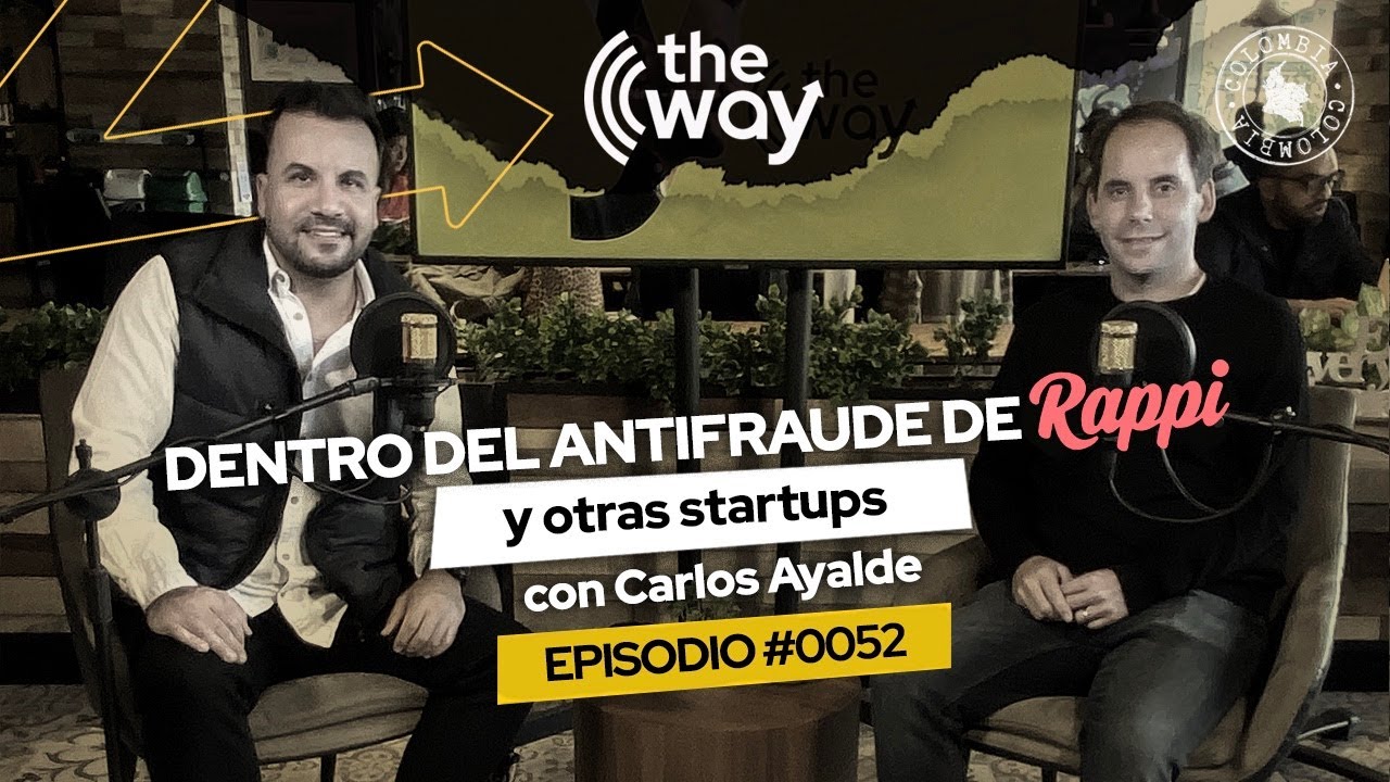 Dentro del antifraude de Rappi y otras startups con Carlos Ayalde | The ...