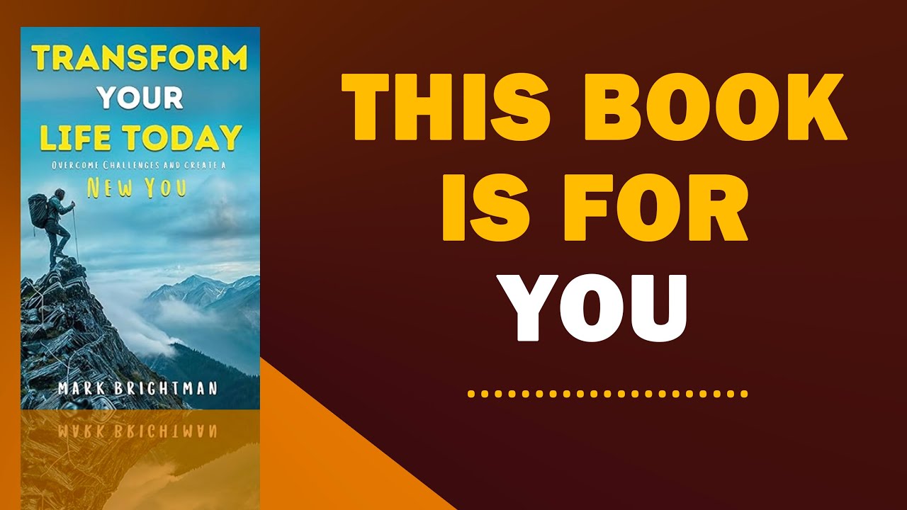 Transform Your Life Today: Overcome Challenges and Create a New You by ...