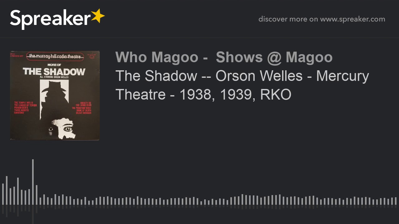 The Shadow -- Orson Welles - Mercury Theatre - 1938, 1939, RKO (part 3 ...