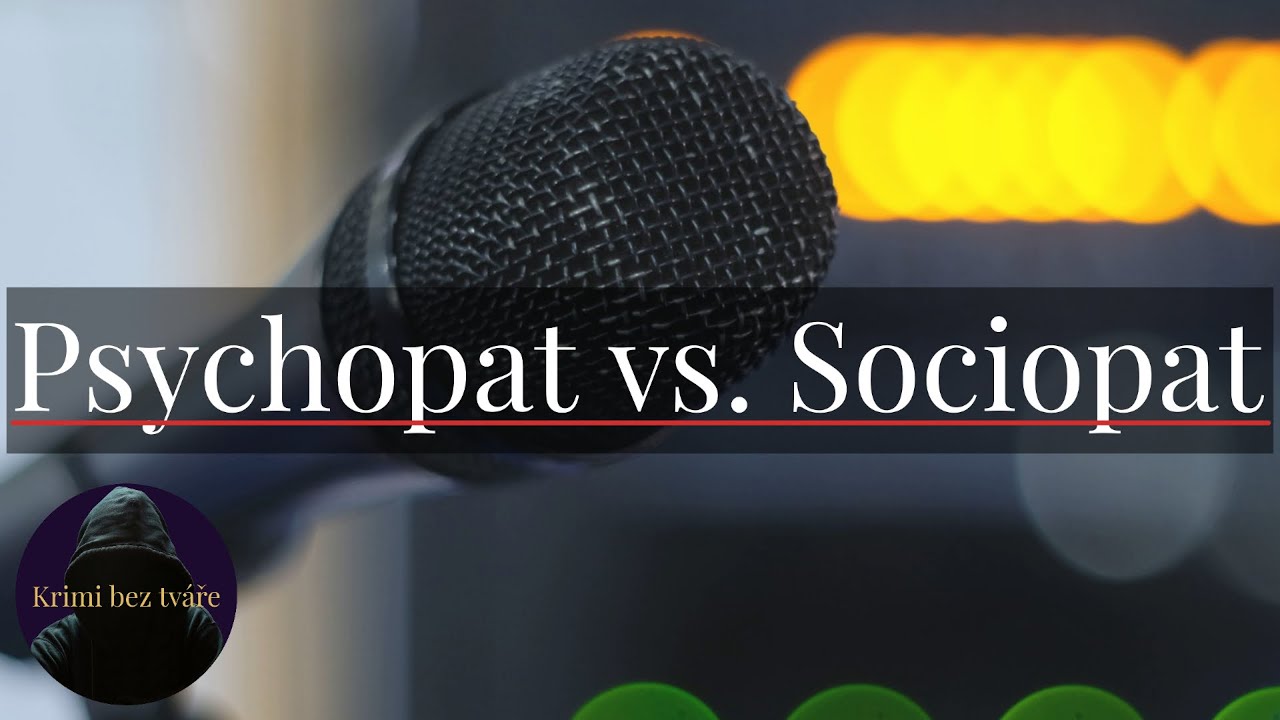 Psychopat vs. Sociopat: Rozdíly a typické profese. - YouTube