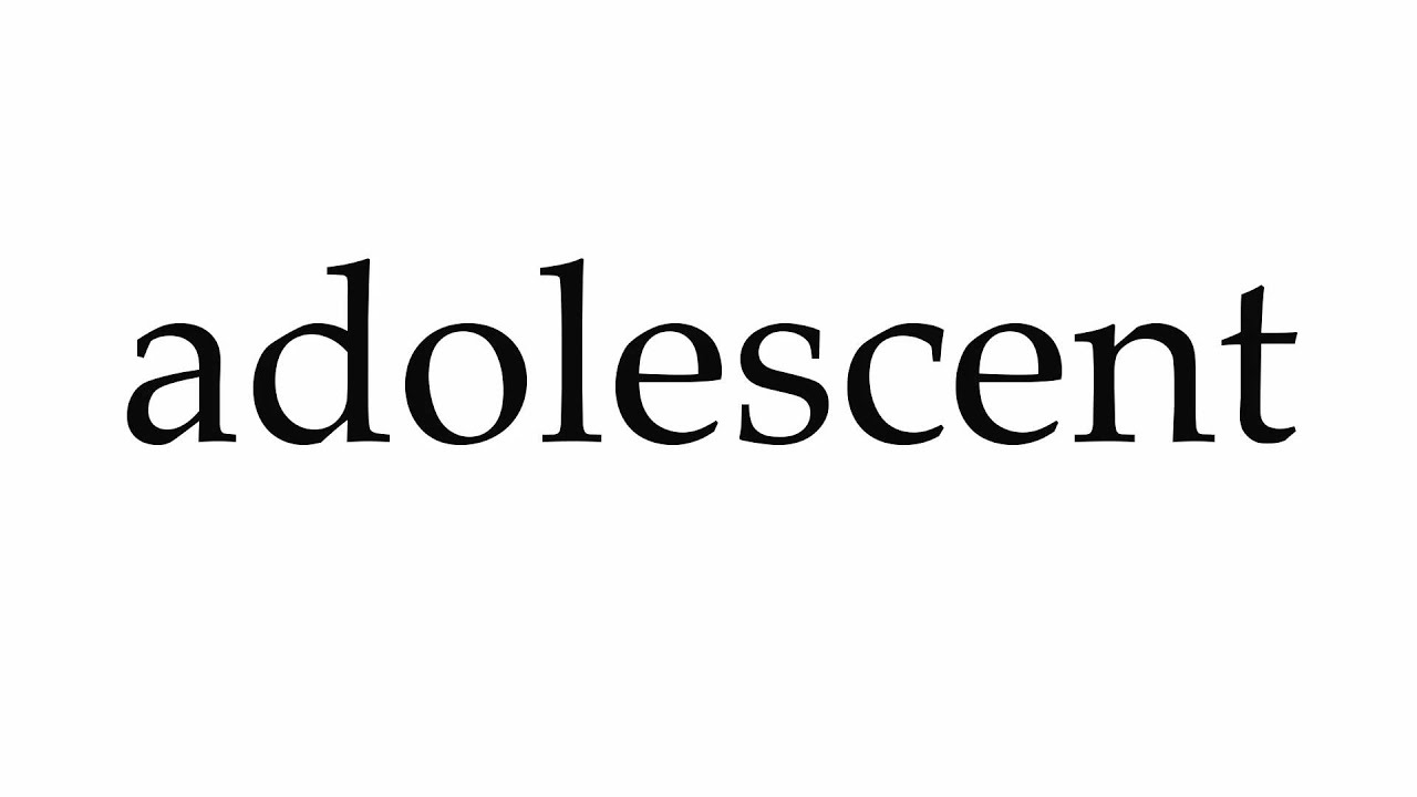How to Pronounce adolescent - YouTube