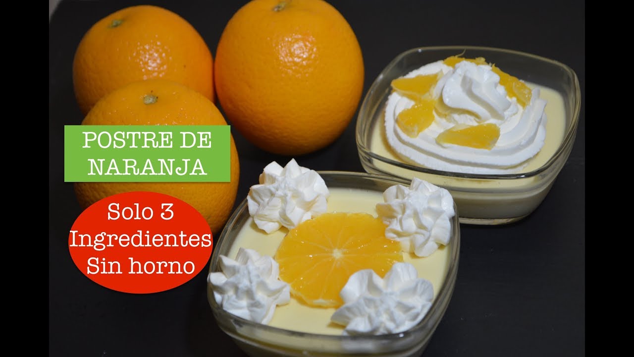 POSTRE DE NARANJA, CON 3 INGREDIENTES, SIN HORNO, Rápido y Fácil🍊ORANGE ...