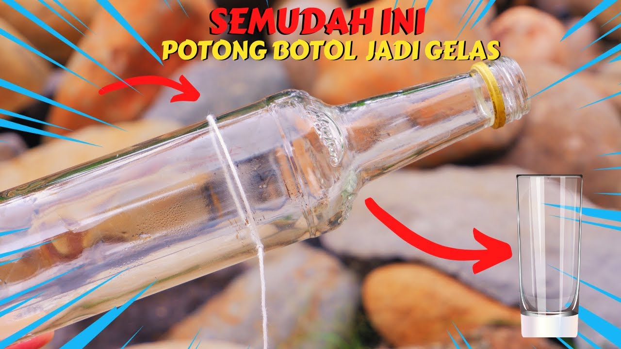 Semudah ini Cara Potong Botol menjadi Gelas | Cocok untuk gelas minum ...