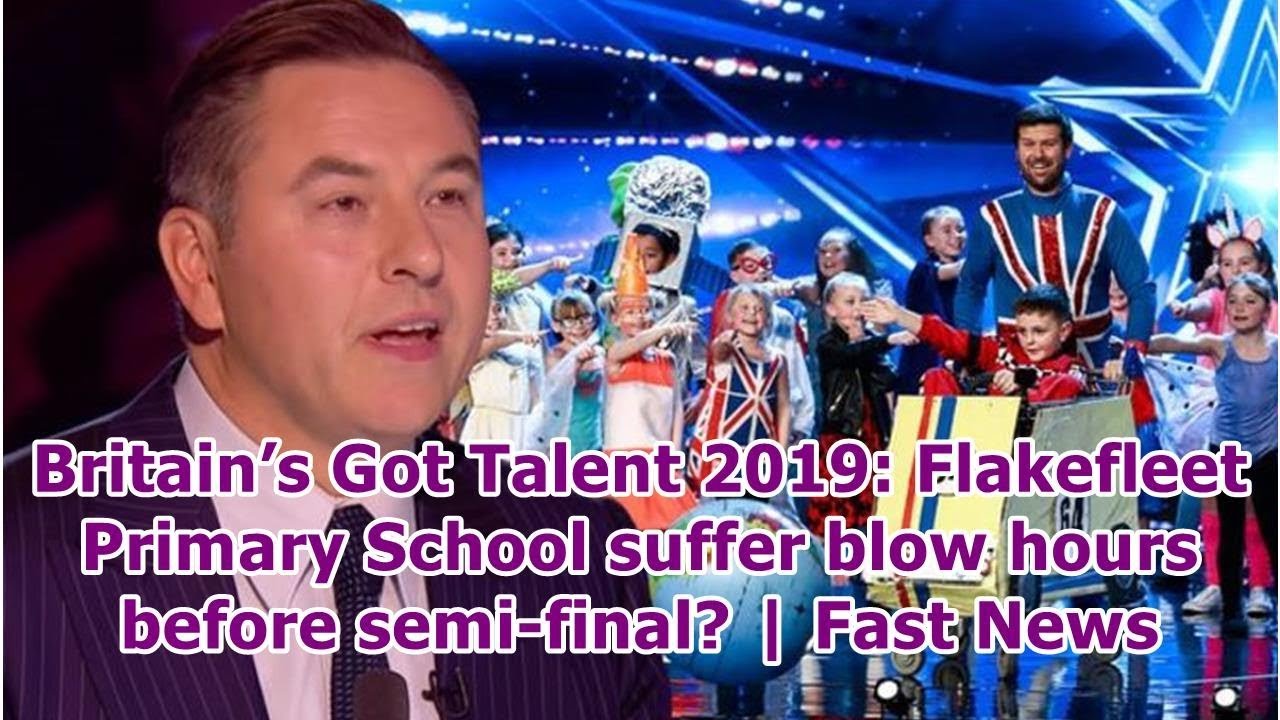 Britain’s Got Talent 2019: Flakefleet Primary School suffer blow hours ...