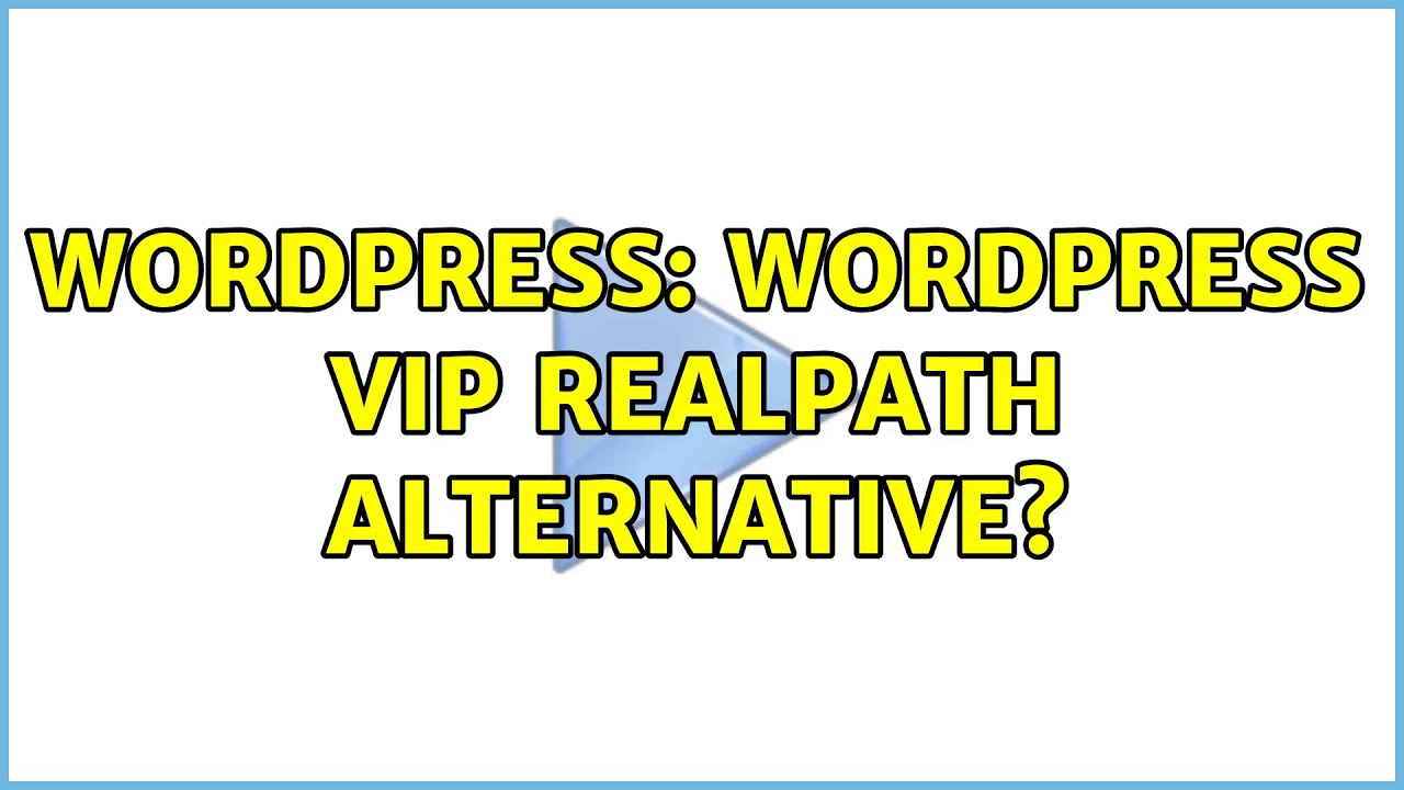 Wordpress: Wordpress VIP realpath Alternative? - YouTube