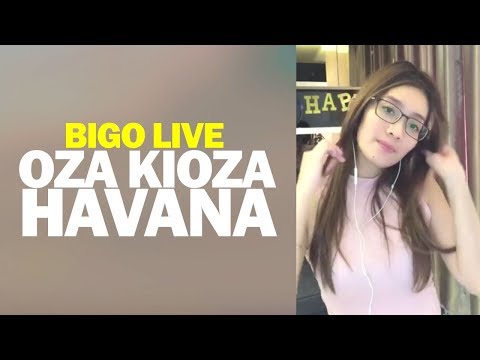 Oza Kioza - Havana (Karaoke Bigo Live)