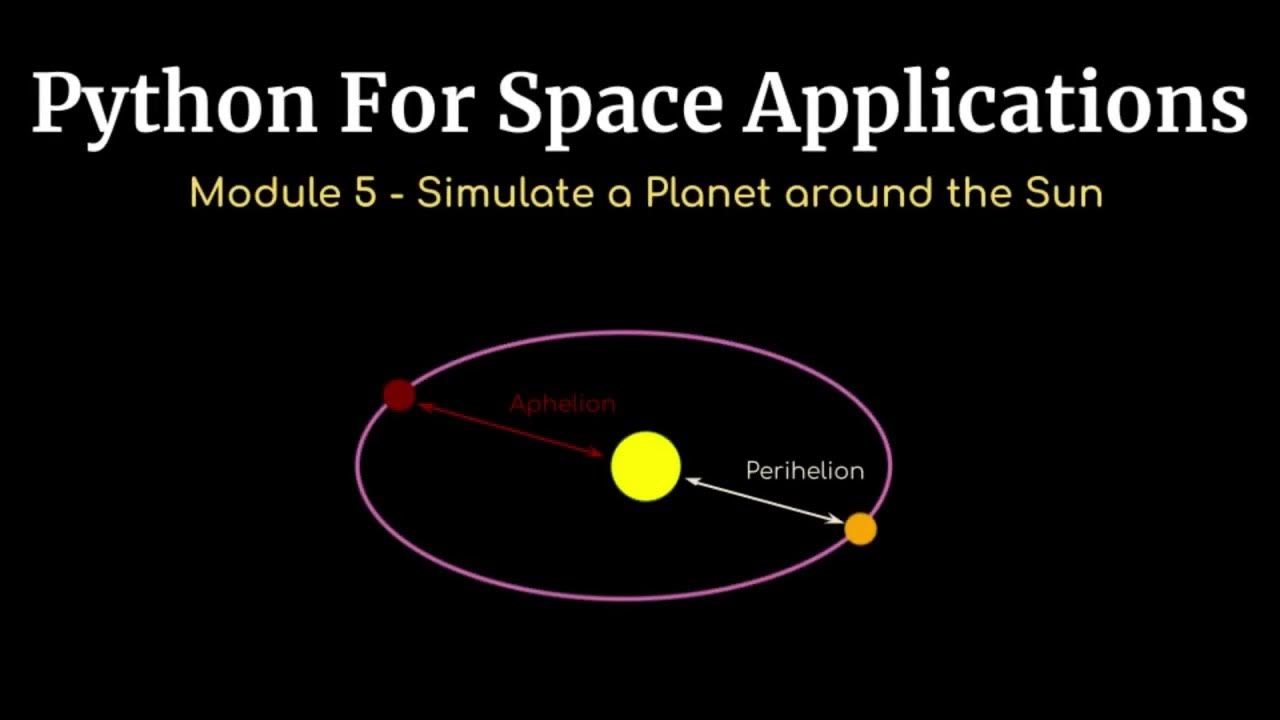 Python for Space Applications | Module 5 | Simulating a Planet around the Sun - YouTube