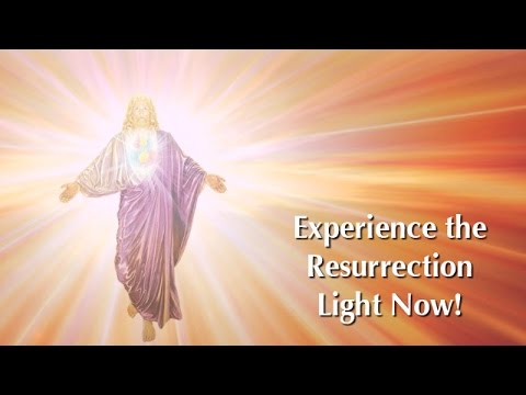Jesus Says, "Experience the Resurrection Light Now!" - YouTube