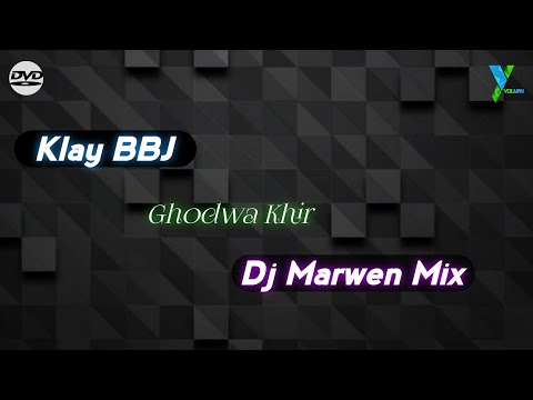Klay BBJ - Ghodwa 5ir ★غدوة خير★ ( Dj Marwen Mix Remix ) No Jingle