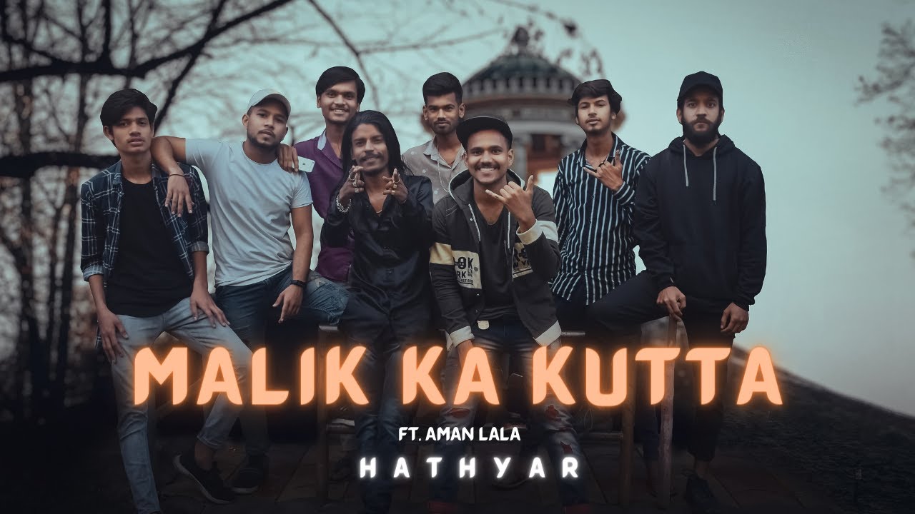 Hathyar - Malik Ka Kutta | Aman Sing Lala rap song | indore rap song ...