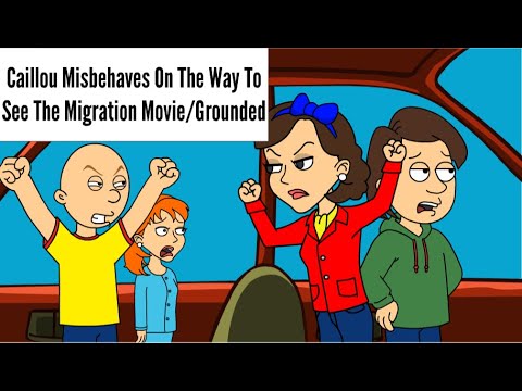 Caillou Misbehaves On The Way to See the Migration Movie/Grounded - YouTube