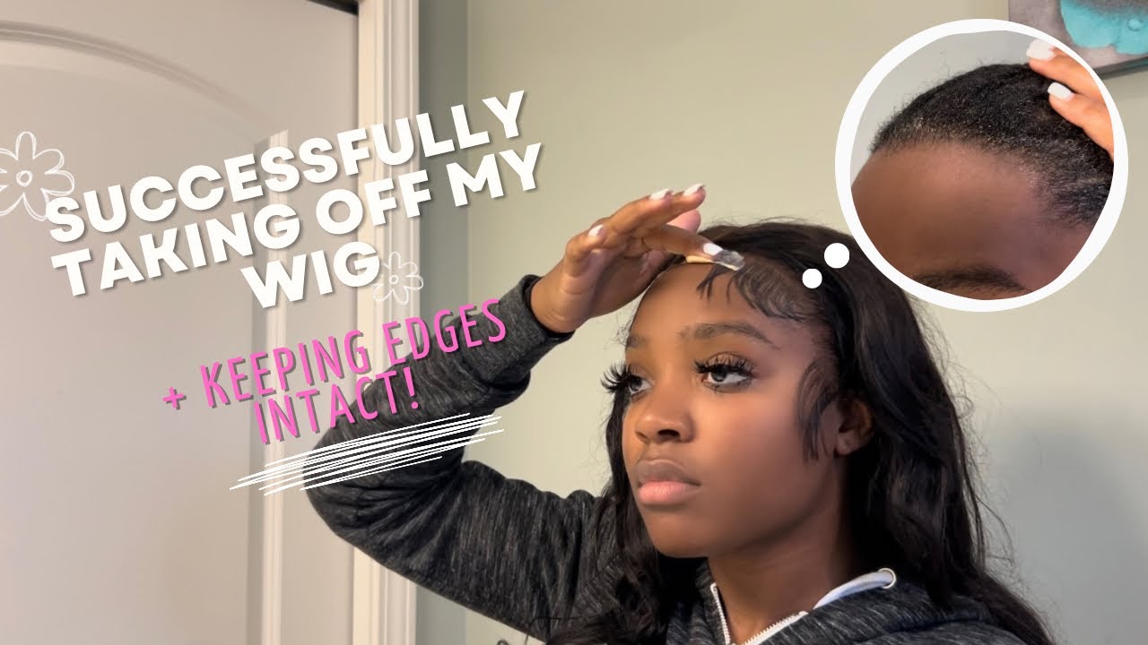 How I Successfully Take Off My Wigs + Keep My Edges Intact! - YouTube