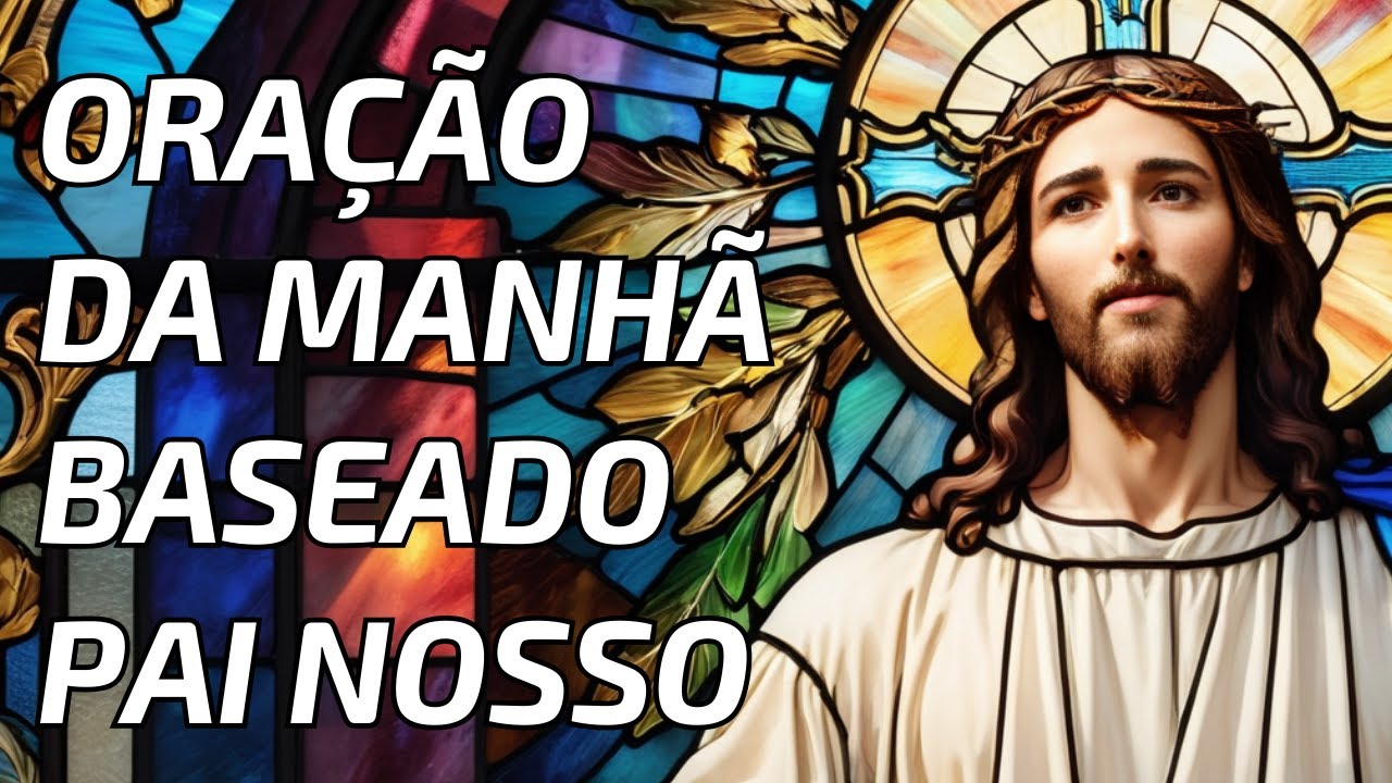 Oração da Manhã Baseada no Pai Nosso : Oração Matinal e Conexão Diária ...
