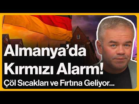 Almanya'da Kırmızı Alarm! Çöl Sıcakları ve Fırtına Geliyor... | 4 Ağustos 2026